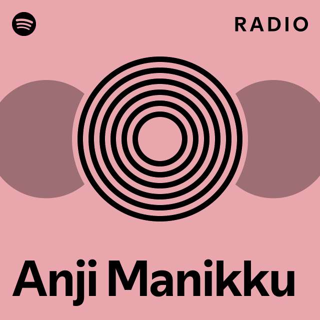 Anji Manikku Radio - playlist by Spotify | Spotify