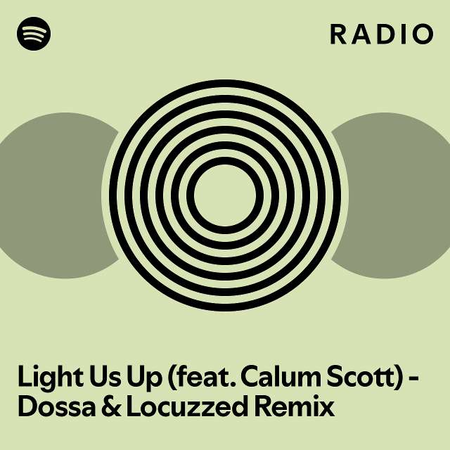 Light Us Up (feat. Calum Scott) - Dossa & Locuzzed Remix Radio ...