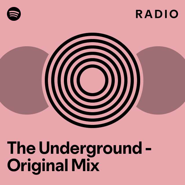 The Underground - Original Mix Radio - playlist by Spotify | Spotify
