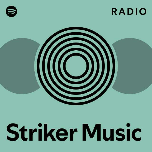 Striker Music Radio - playlist by Spotify | Spotify