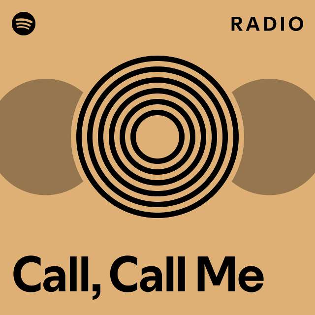 Call, Call Me Radio - playlist by Spotify | Spotify