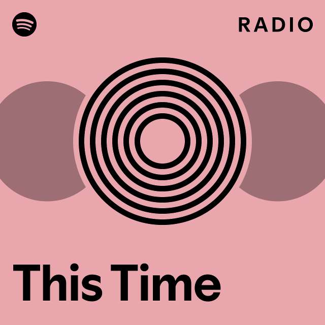 This Time Radio - playlist by Spotify | Spotify