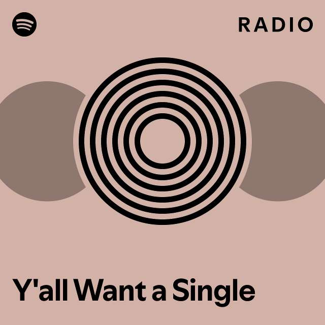 Y'all Want a Single Radio - playlist by Spotify | Spotify