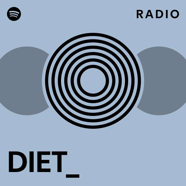 DIET_ Radio - playlist by Spotify | Spotify