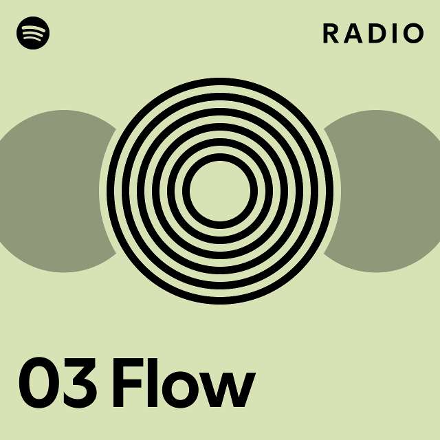 03 Flow Radio - playlist by Spotify | Spotify
