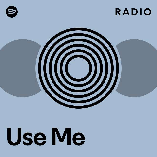 Use Me Radio - playlist by Spotify | Spotify
