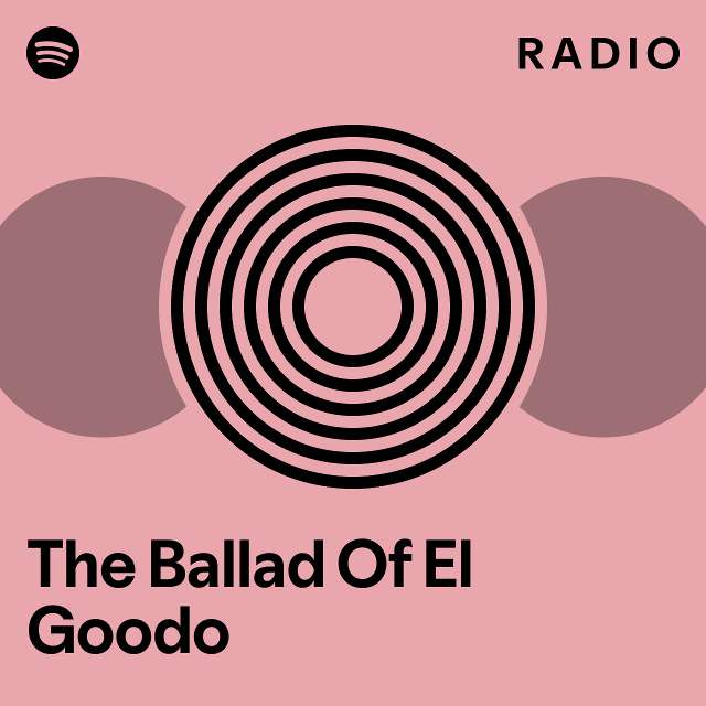 The Ballad Of El Goodo Radio - playlist by Spotify | Spotify