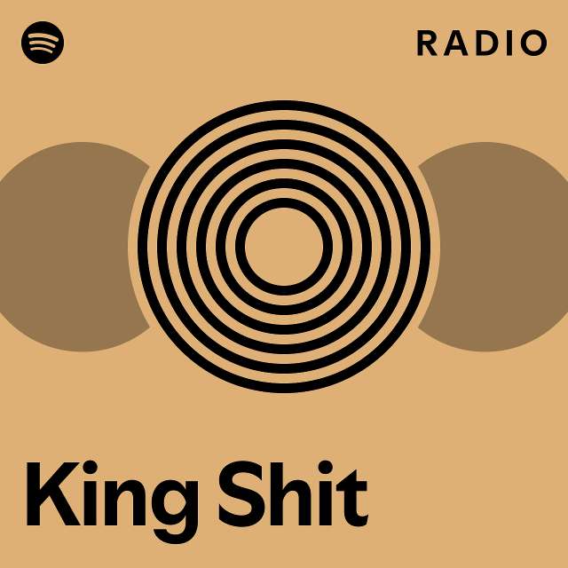 King Shit Radio - playlist by Spotify | Spotify