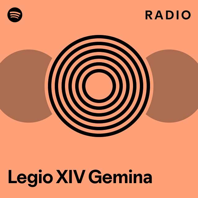 Legio XIV Gemina Radio - playlist by Spotify | Spotify