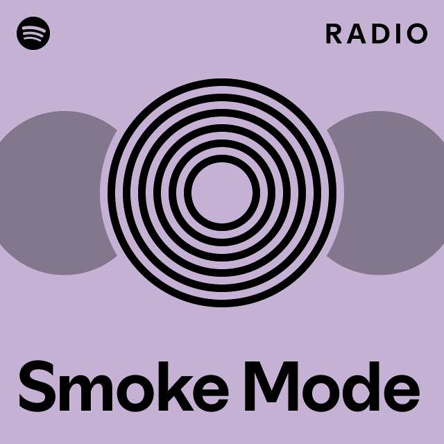 Smoke Mode Radio - playlist by Spotify | Spotify