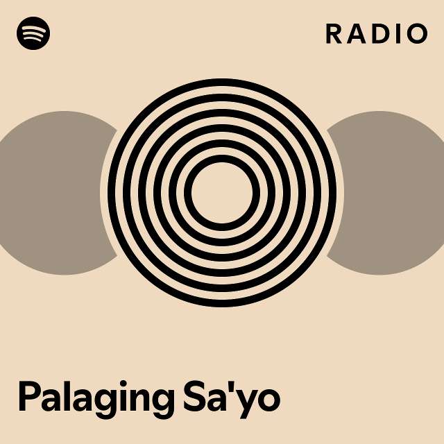 Palaging Sa'yo Radio - playlist by Spotify | Spotify