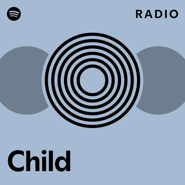 Child Radio - playlist by Spotify | Spotify