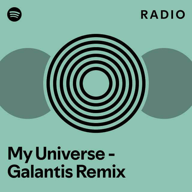 My Universe - Galantis Remix Radio - playlist by Spotify | Spotify
