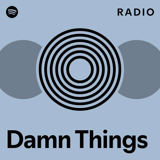 Damn Things Radio - playlist by Spotify | Spotify