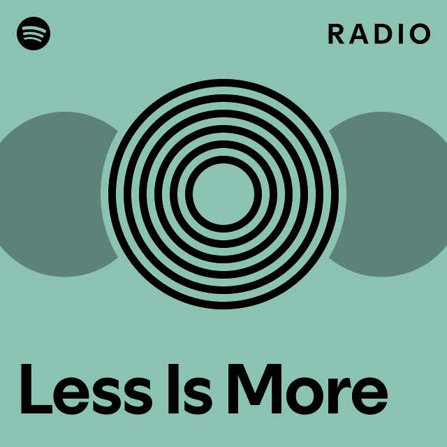 Less Is More Radio - playlist by Spotify | Spotify