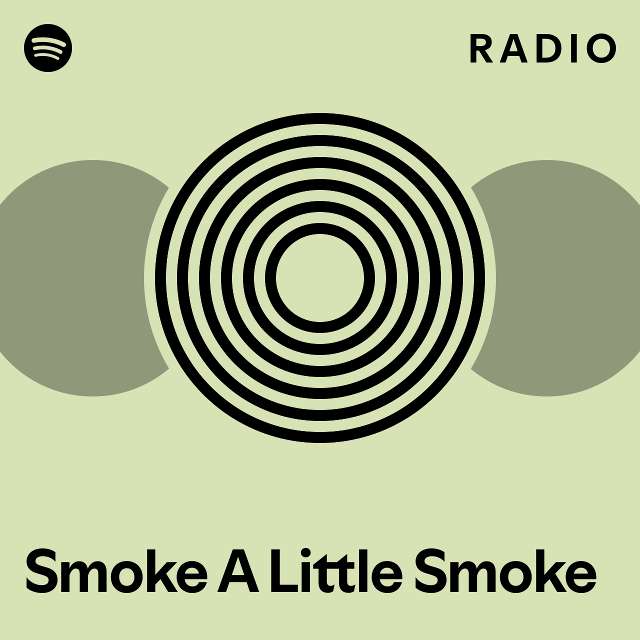 Smoke A Little Smoke Radio - playlist by Spotify | Spotify