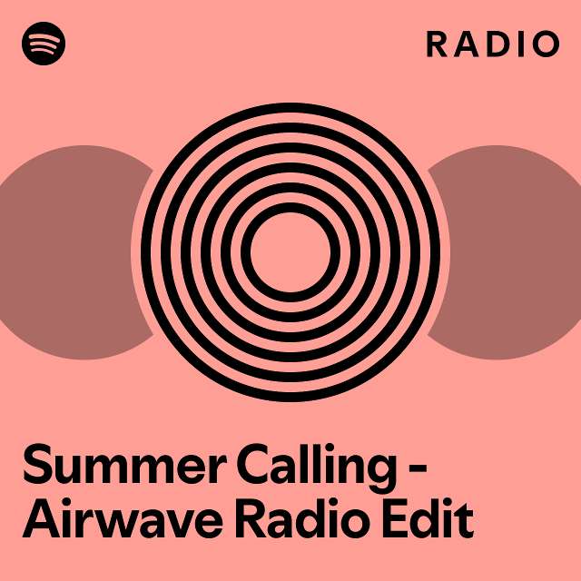 Summer Calling - Airwave Radio Edit Radio - playlist by Spotify | Spotify