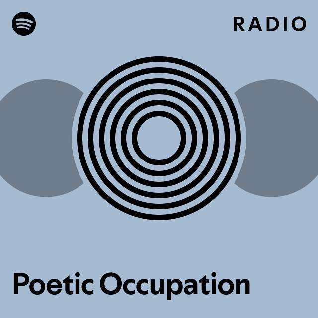 Poetic Occupation Radio - playlist by Spotify | Spotify
