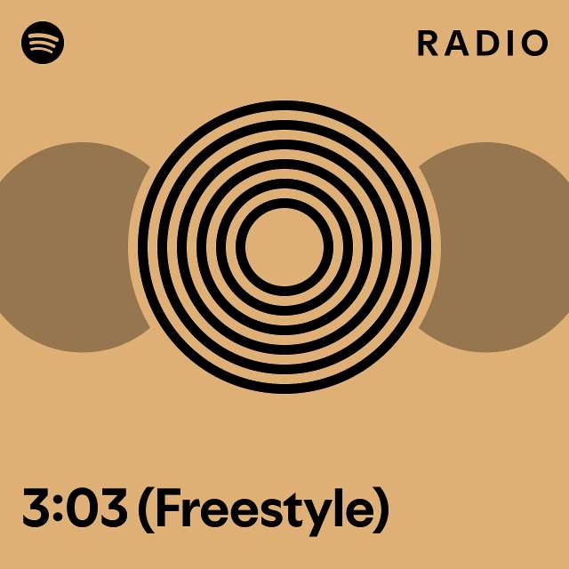 3:03 (Freestyle) Radio - playlist by Spotify | Spotify