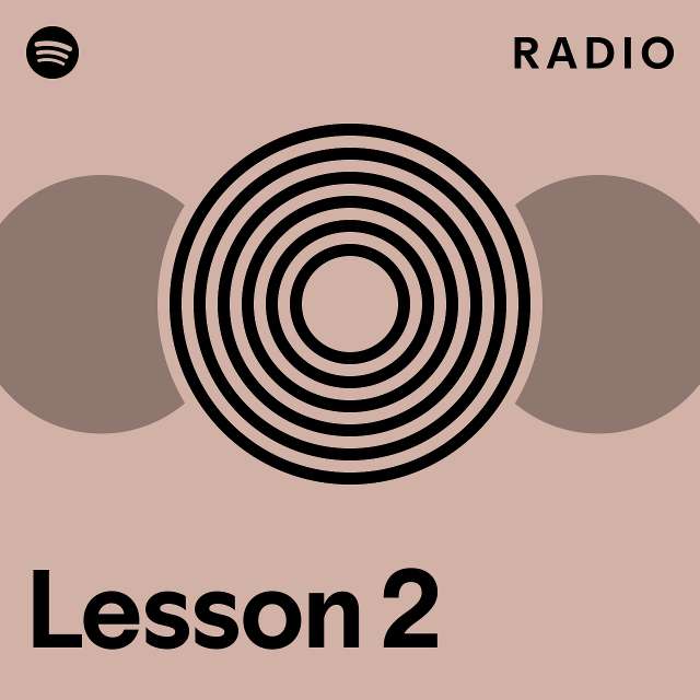 Lesson 2 Radio - playlist by Spotify | Spotify