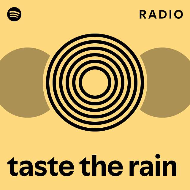 taste the rain Radio - playlist by Spotify | Spotify