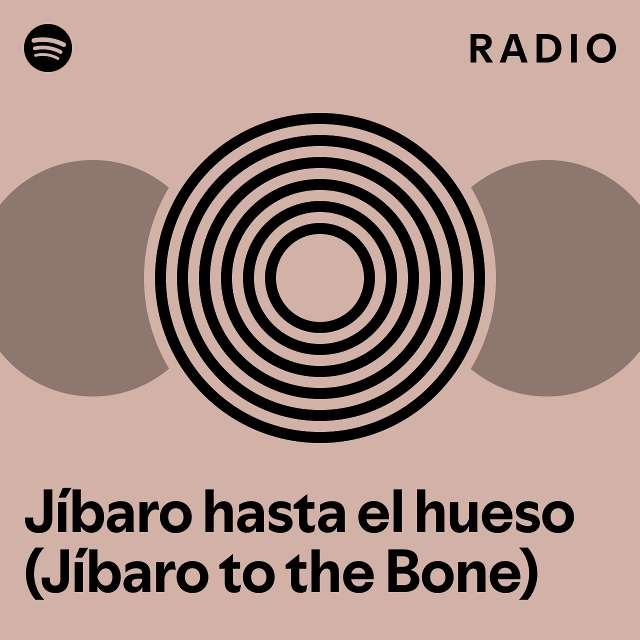 Jíbaro hasta el hueso (Jíbaro to the Bone) Radio - playlist by Spotify ...