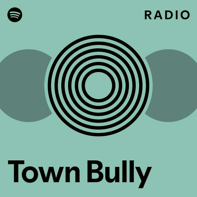 Town Bully Radio - playlist by Spotify | Spotify