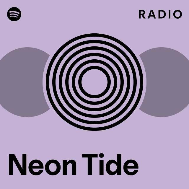 Neon Tide Radio - playlist by Spotify | Spotify