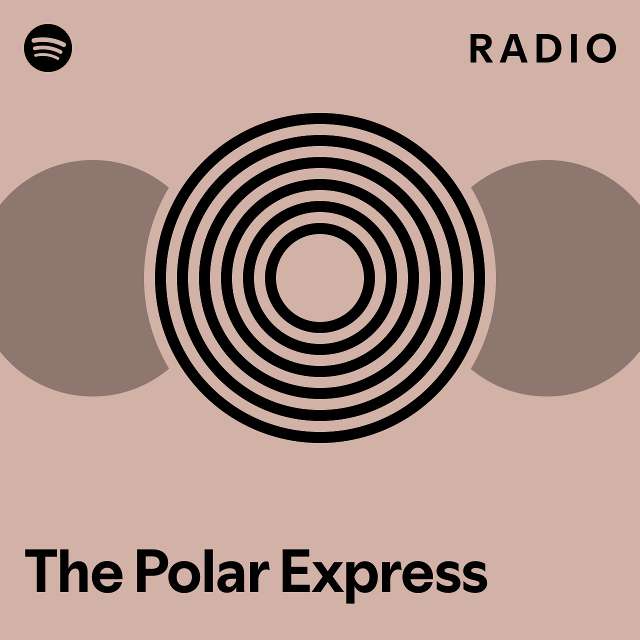The Polar Express Radio - playlist by Spotify | Spotify