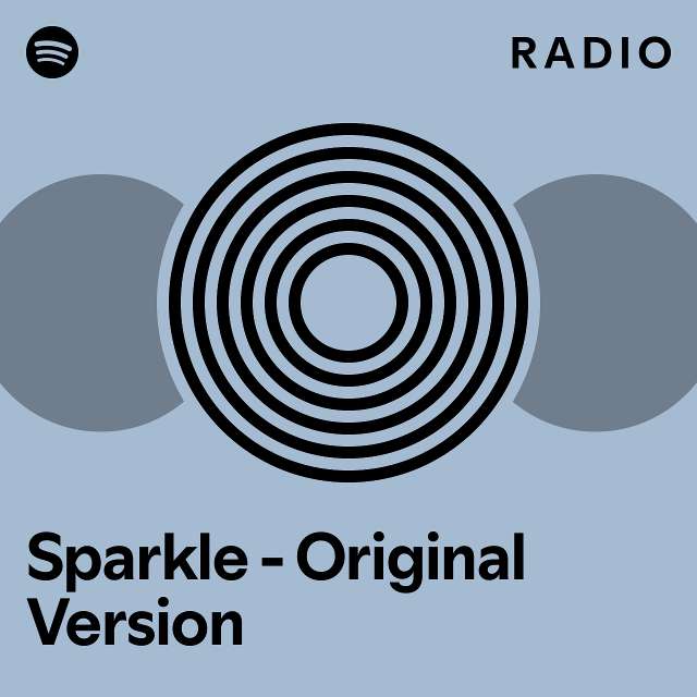 Sparkle - Original Version Radio - playlist by Spotify | Spotify