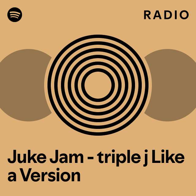Juke Jam - triple j Like a Version Radio - playlist by Spotify | Spotify