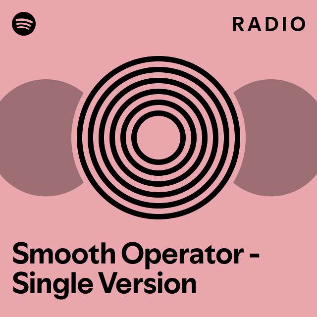 Smooth Operator - Single Version Radio - playlist by Spotify | Spotify