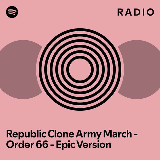 Republic Clone Army March - Order 66 - Epic Version Radio - playlist by ...