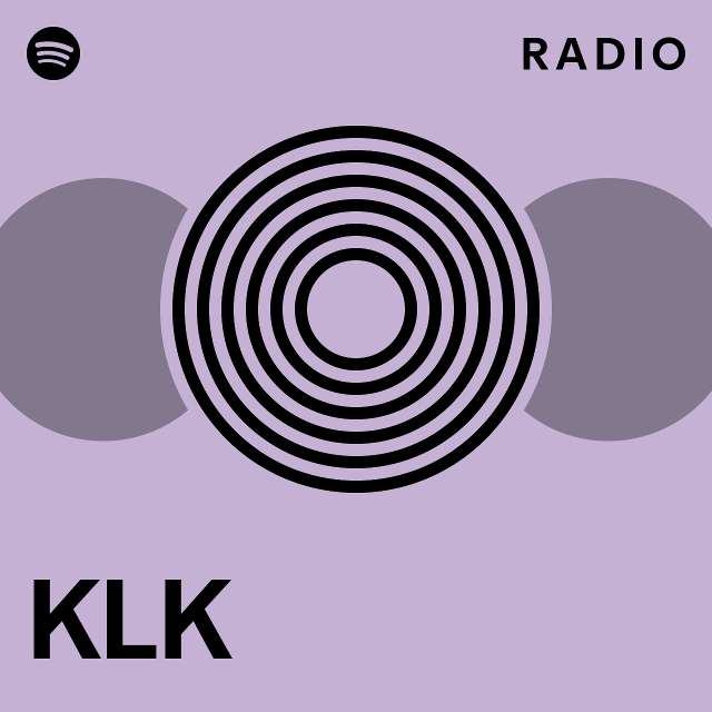 KLK Radio - playlist by Spotify | Spotify