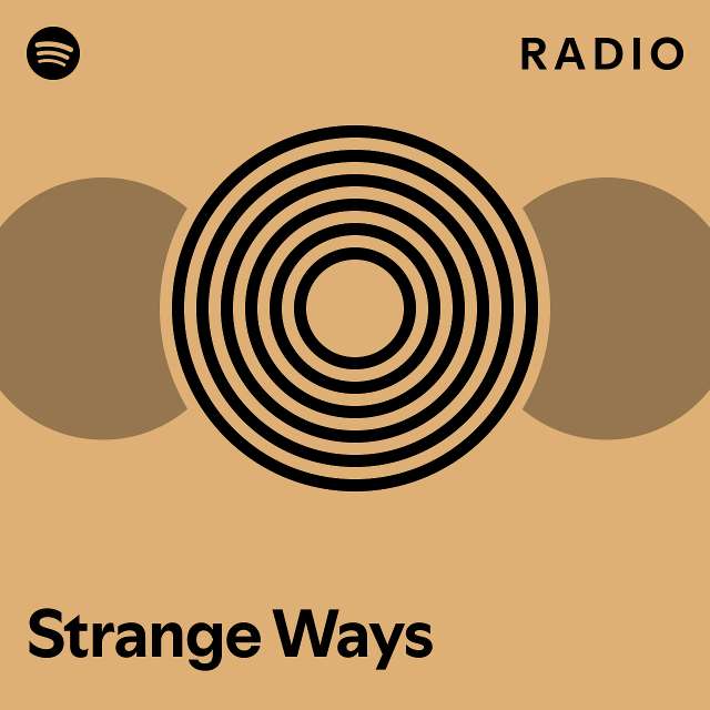 Strange Ways Radio - playlist by Spotify | Spotify