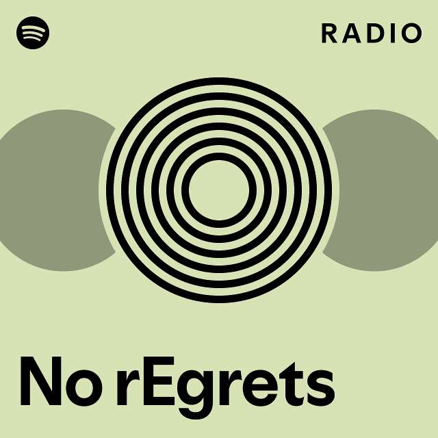 No rEgrets Radio - playlist by Spotify | Spotify