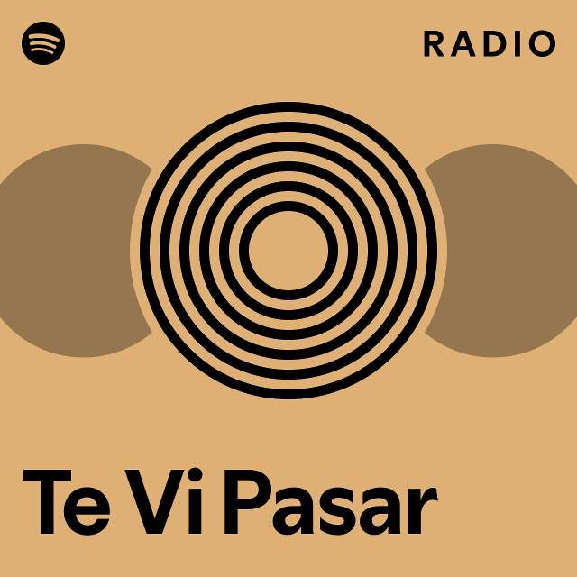 Te Vi Pasar Radio - playlist by Spotify | Spotify