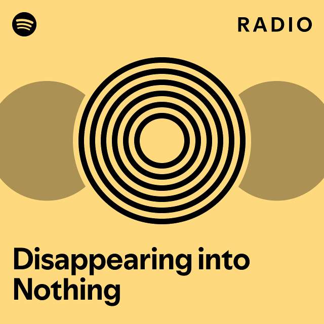 Disappearing into Nothing Radio - playlist by Spotify | Spotify