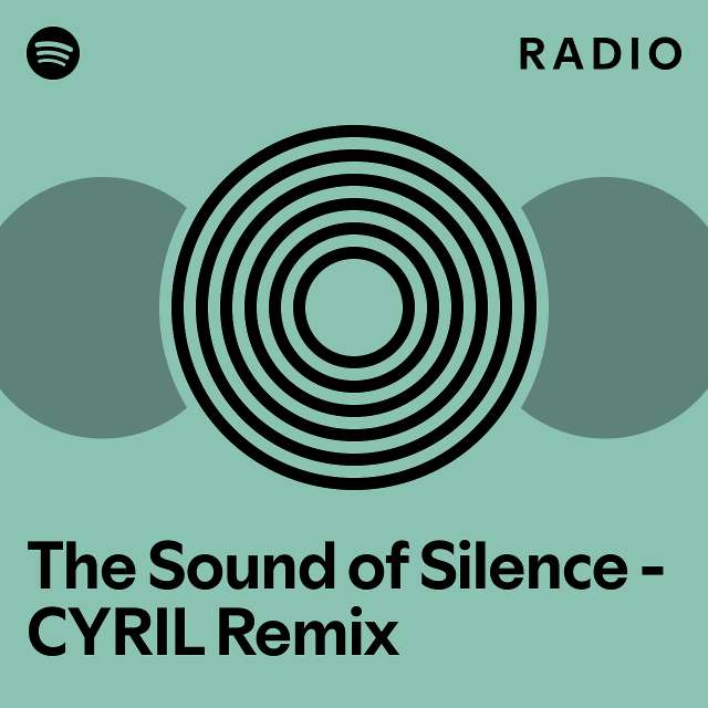 The Sound of Silence - CYRIL Remix Radio - playlist by Spotify | Spotify