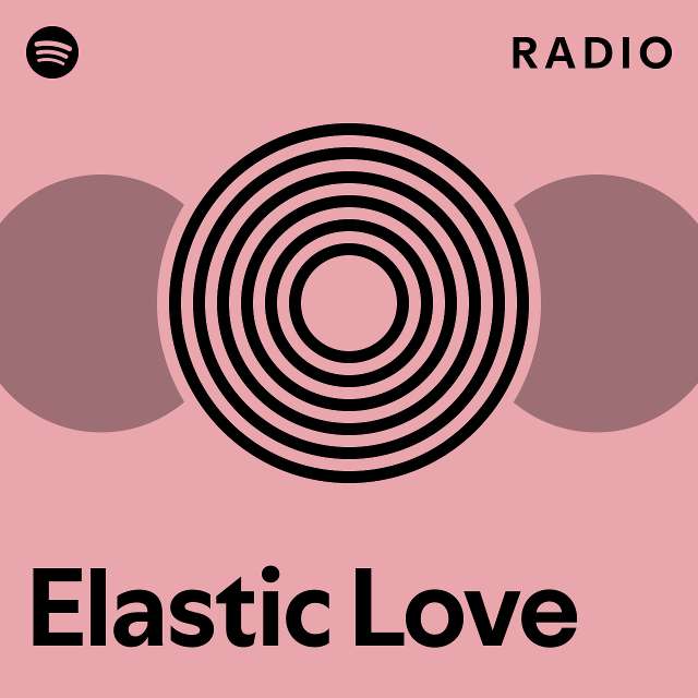 Elastic Love Radio - playlist by Spotify | Spotify