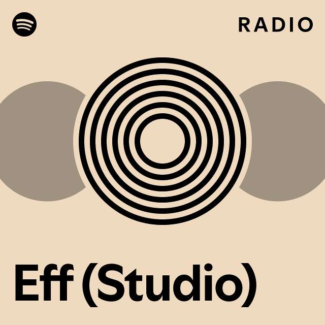 Eff (Studio) Radio - playlist by Spotify | Spotify