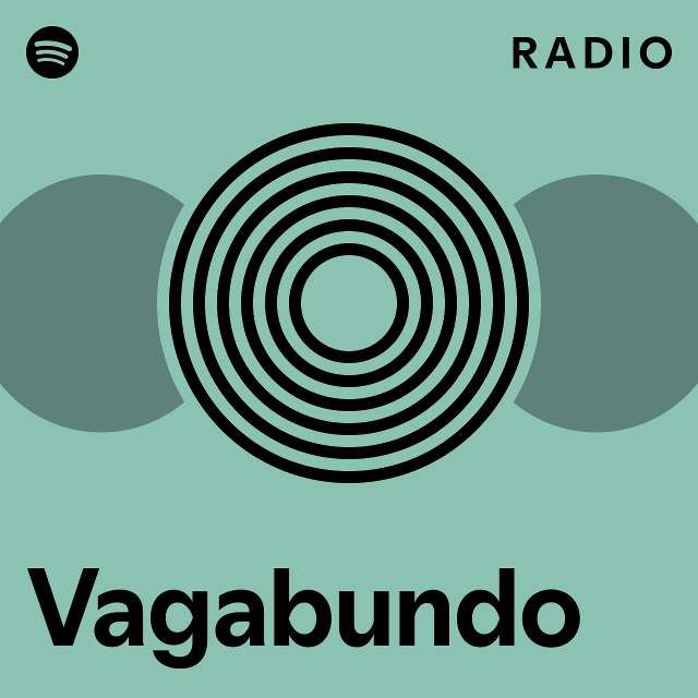 VAGABUNDO Radio - playlist by Spotify | Spotify