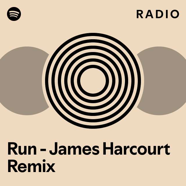 Run - James Harcourt Remix Radio - playlist by Spotify | Spotify
