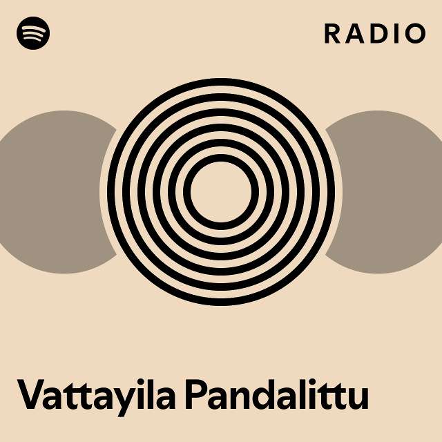 Vattayila Pandalittu Radio - playlist by Spotify | Spotify