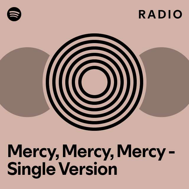Mercy, Mercy, Mercy - Single Version Radio - playlist by Spotify | Spotify