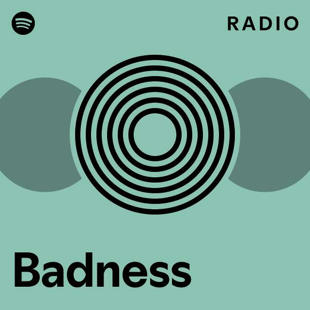 Badness Radio - playlist by Spotify | Spotify