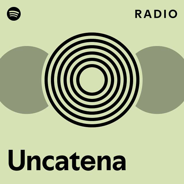 Uncatena Radio - playlist by Spotify | Spotify