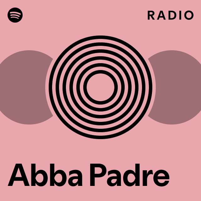 Abba Padre Radio - playlist by Spotify | Spotify