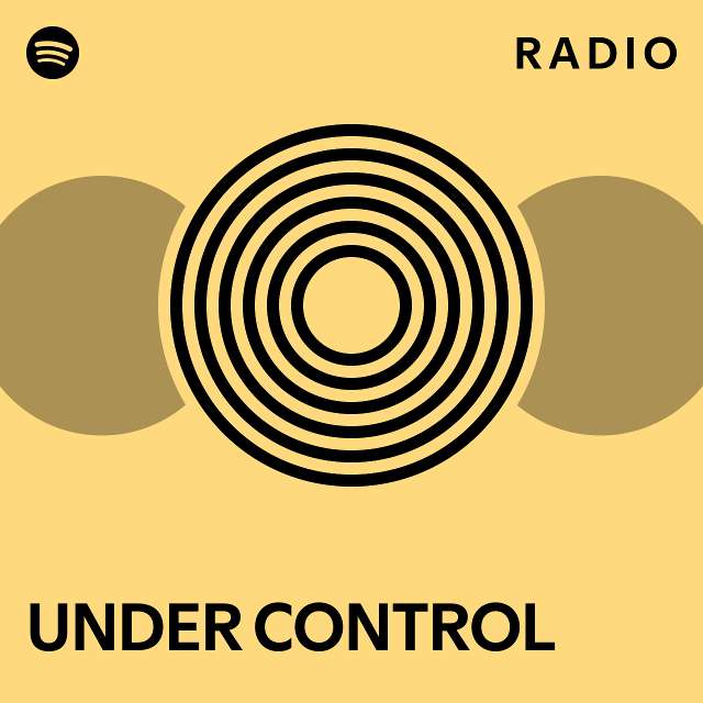 UNDER CONTROL Radio - playlist by Spotify | Spotify