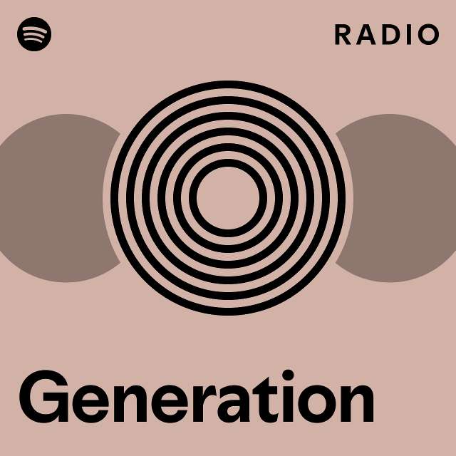 Generation Radio - playlist by Spotify | Spotify